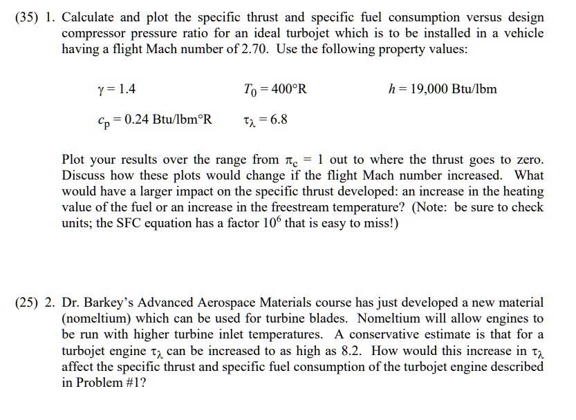 (35) 1. Calculate and plot the specific thrust and specific fuel ...