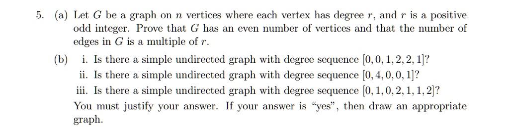 5. (a) Let G be a graph on n vertices where each vertex has degree r ...