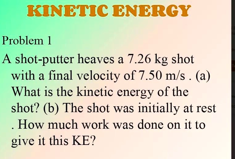 kinetic energy problem 1 a shot putter heaves a 726 kg shot with a ...