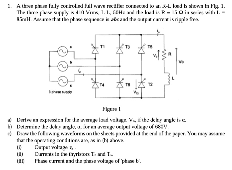1 a three phase fully controlled full wave rectifier connected to an r l load is shown in fig 1 ...