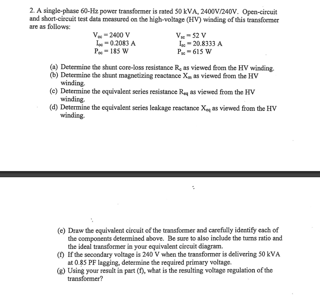 SOLVED: A single-phase 60-Hz power transformer is rated 50 kVA, 2400V ...