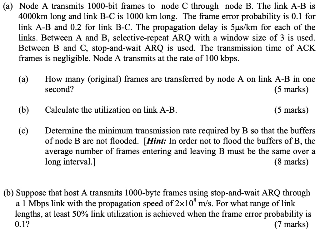 A Node A Transmits 1000 Bit Frames To Node C Through Node B The Link A B Is 4000 Km Long And 7098