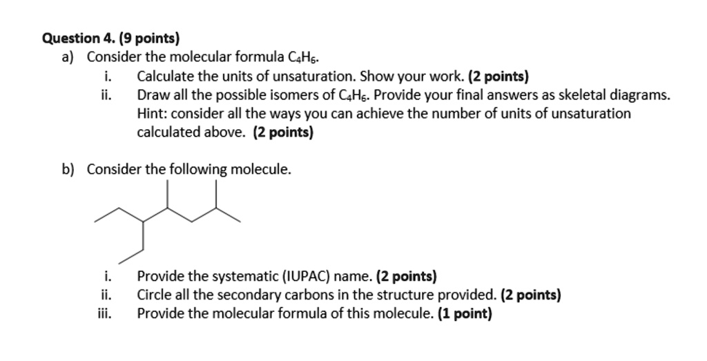 SOLVED: Question 4. (9 points) a) Consider the molecular formula CHs ...