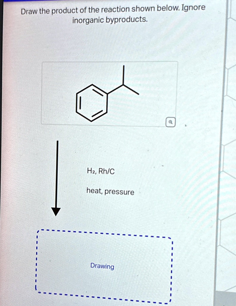 Draw the product of the reaction shown below. Ignore inorganic byproducts. H2, Rh/C heat ...