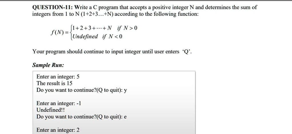 SOLVED: Write a C program that accepts a positive integer N and determines the sum of integers ...