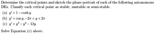 SOLVED: Determine the critical points and sketch the phase portrait of ...