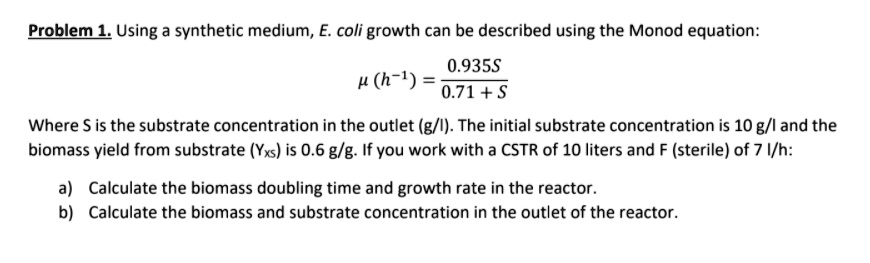 SOLVED: Problem 1. Using a synthetic medium, E. coli growth can be ...