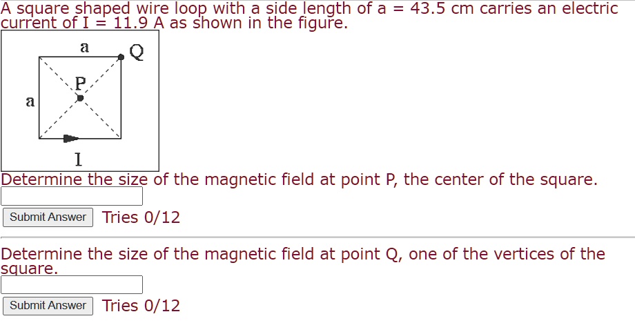 SOLVED: A square-shaped wire loop with a side length of 43.5 cm carries an electric current of I ...