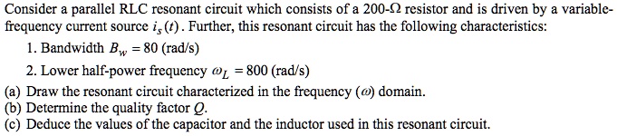 SOLVED: Consider a parallel RLC resonant circuit which consists of a ...