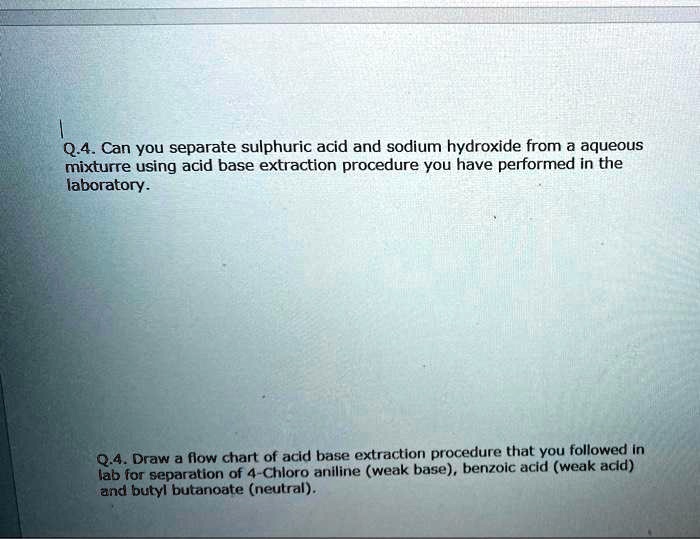 Q.4. Can you separate sulphuric acid and sodium hydroxide from a ...