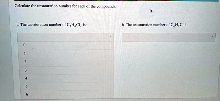 SOLVED: Calculate the unsaturation number for each of the compounds ...