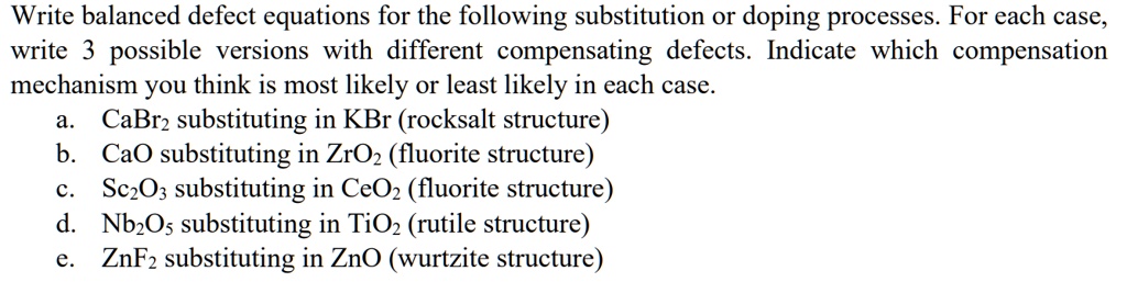 SOLVED: Text: Write balanced defect equations for the following substitution or doping processes ...
