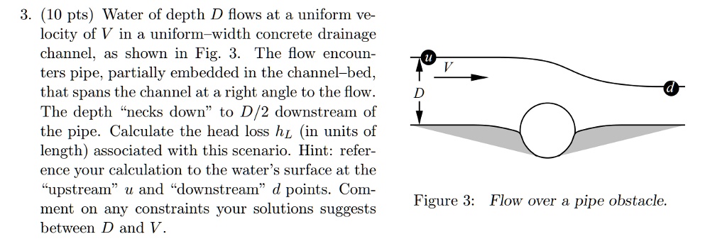 3. (10 pts) Water of depth D flows at a uniform velocity of V in a ...
