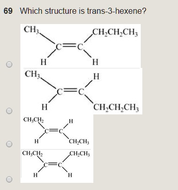 SOLVED: 69 Which structure is trans-3-hexene? CH,CH,CH; CH; CH,CH,CH; CH;CH CHCH; CH;Cl CHCH; CH;