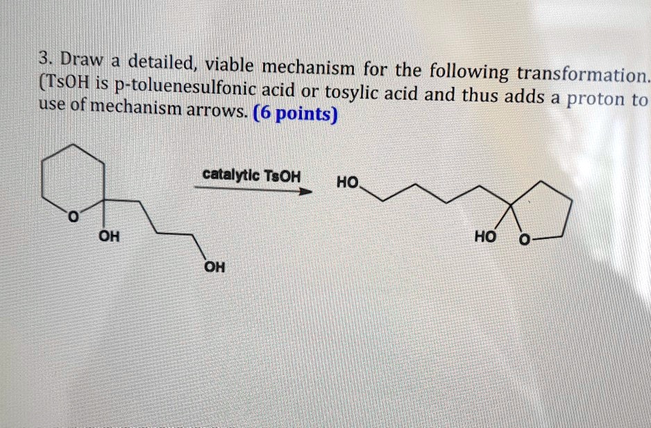 SOLVED: 3. Draw a detailed, viable mechanism for the following ...