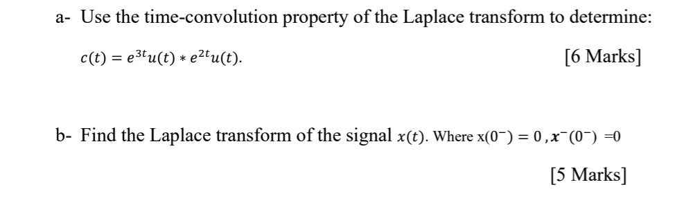 a use the time convolution property of the laplace transform to determine ct e3tut eztut 6 marks ...