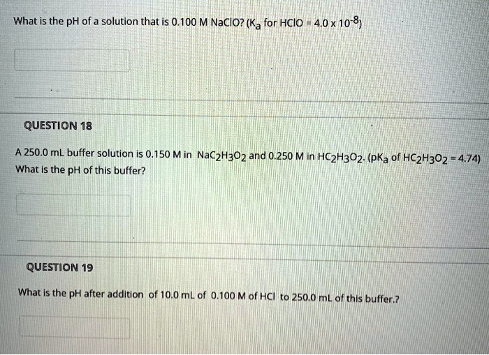 SOLVED: What is the pH of a solution that is 0.100 M NaCIo? (Ka for ...