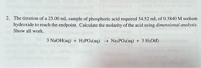 2. The titration of a 25.00 mL sample of phosphoric acid required 34.52 mL of 0.3840 M sodium ...