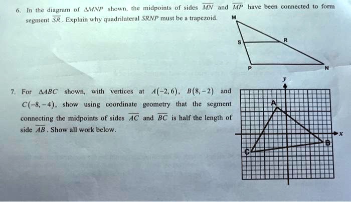 SOLVED: 4MNP shows the midpoints of sides MN and MP have been connected. In the diagram of ...