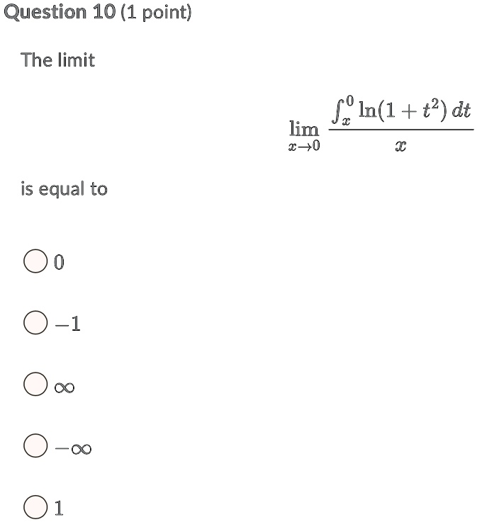 Question 10 (1 point The limit lim ->0 is equal to -1 8 Question 10 (1 point The limit lim ->0 is equal to -1 8