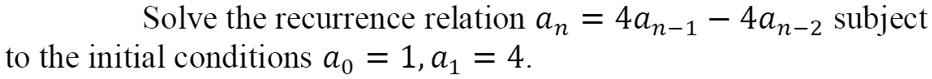 solve the recurrence relation an 4an 1 4an 2 subject to the initial conditions 40 141 4 22946
