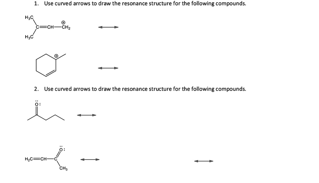 SOLVED:Use curved arrows to draw the resonance structure for the following compounds: H3C C==CH ...
