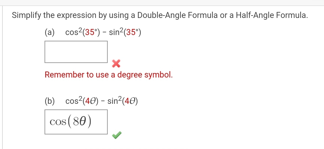 Solved Simplify The Expression By Using A Double Angle Formula Or A Half Angle Formula A Cos