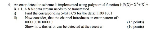 Solved An Error Detection Scheme Is Implemented Using A Polynomial Function Px X3 X 1 2229