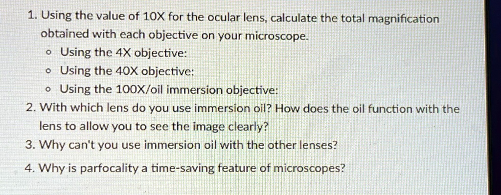 1. Using the value of 10X for the ocular lens, calculate the total magnification obtained with ...