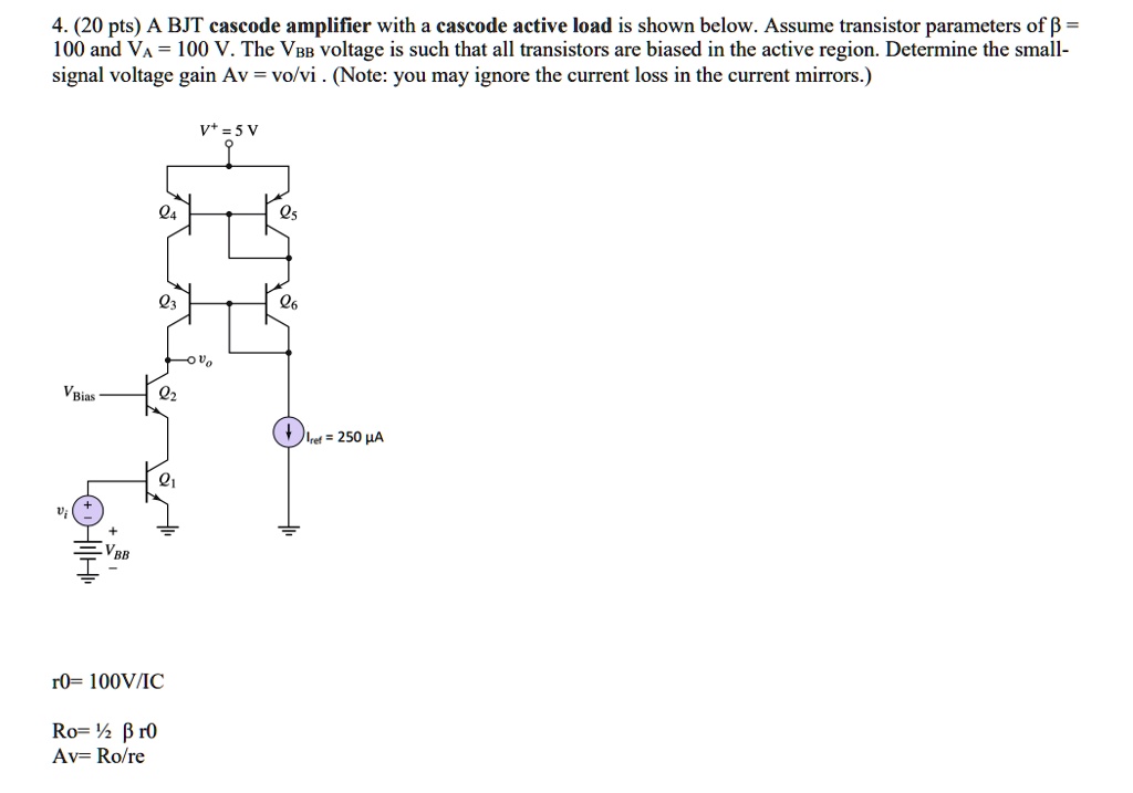 Try to use a current mirror. Write the formulas used. 4. (20 pts) A BJT ...