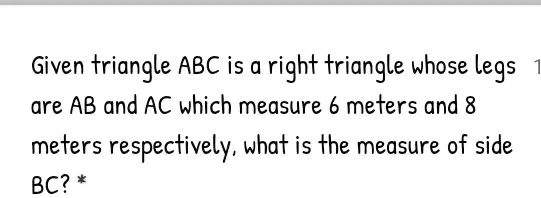 SOLVED: Given triangle ABC is a right triangle whose legs are AB and AC which measure 6 meters ...