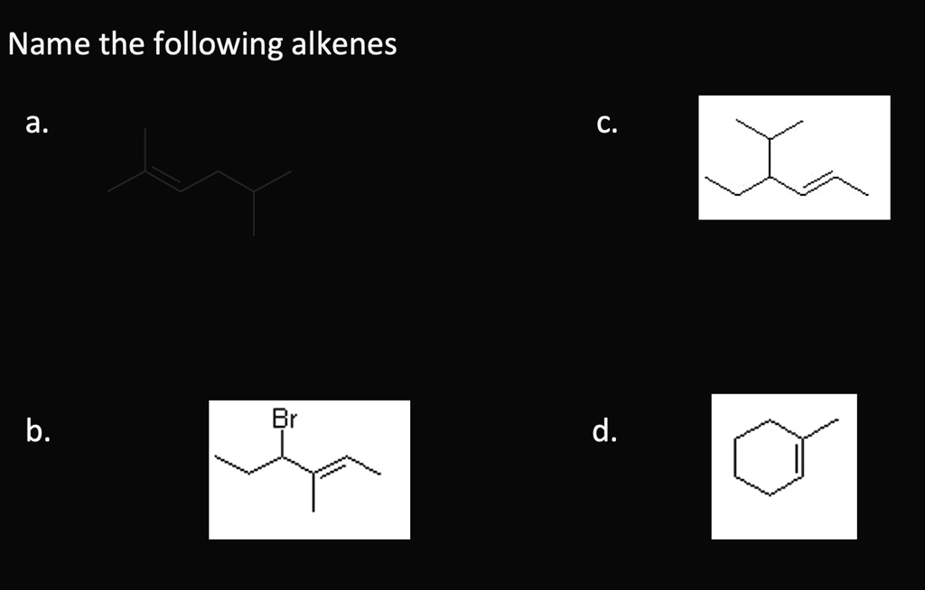 name the following alkenes name the following alkenes a b c d 93963