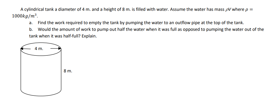 A cylindrical tank a diameter of 4 m. and a height of 8 m. is filled ...