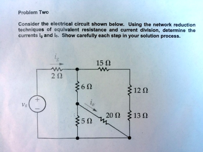 problem two consider the electrical circuit shown below using the network reduction techniques ...