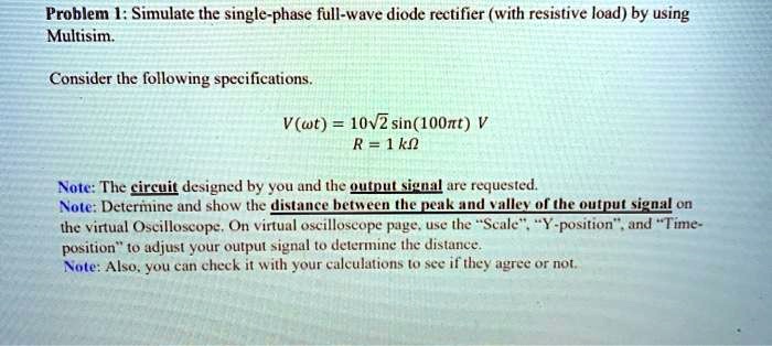 SOLVED: Problem: Simulate the single-phase full-wave diode rectifier ... SOLVED: Problem: Simulate the single-phase full-wave diode rectifier ...