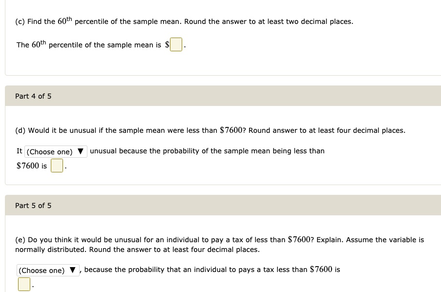 SOLVED: (c) Find the 60th percentile of the sample mean. Round the ...