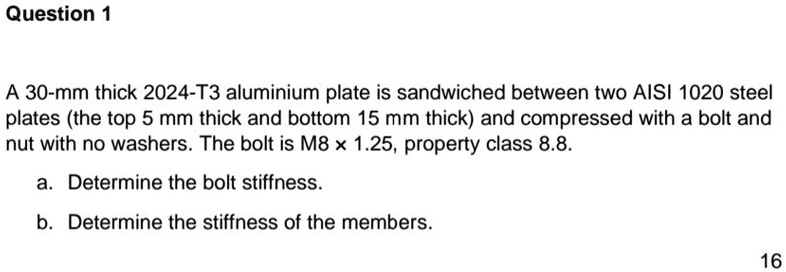 Solved Question 1 A 30 Mm Thick 2024 T3 Aluminium Plate Is Sandwiched Between Two Aisi 1020