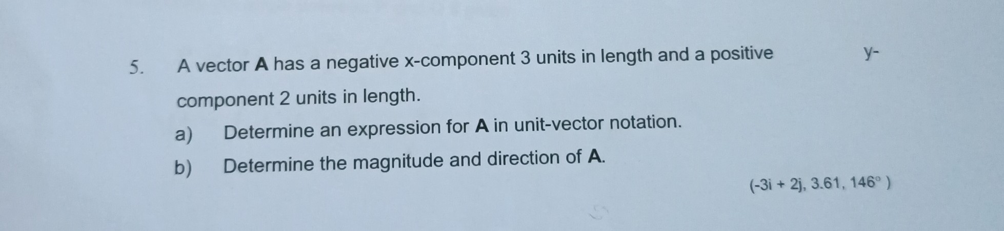 5. A vector 𝐀 has a negative 𝐱-component 3 units in length and a ...