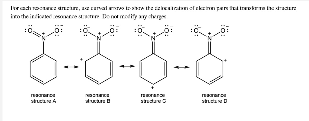 SOLVED: For each resonance structure use curved arrows t0 show the ... SOLVED: For each resonance structure use curved arrows t0 show the ...