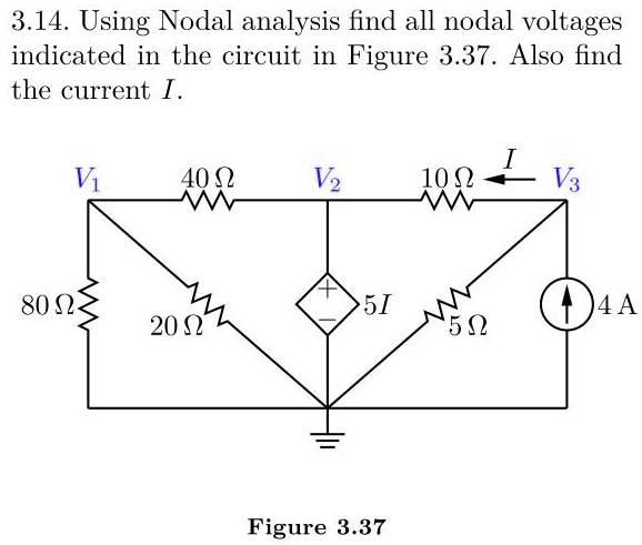 3.14. Using Nodal analysis find all nodal voltages indicated in the circuit in Figure 3.37. Also ...