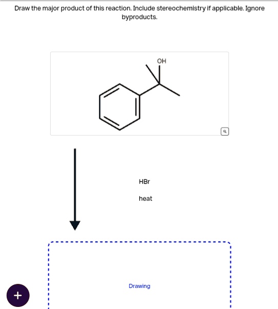Draw The Major Product Of This Reaction Include Stereochemistry If Applicable Ignore Byproducts
