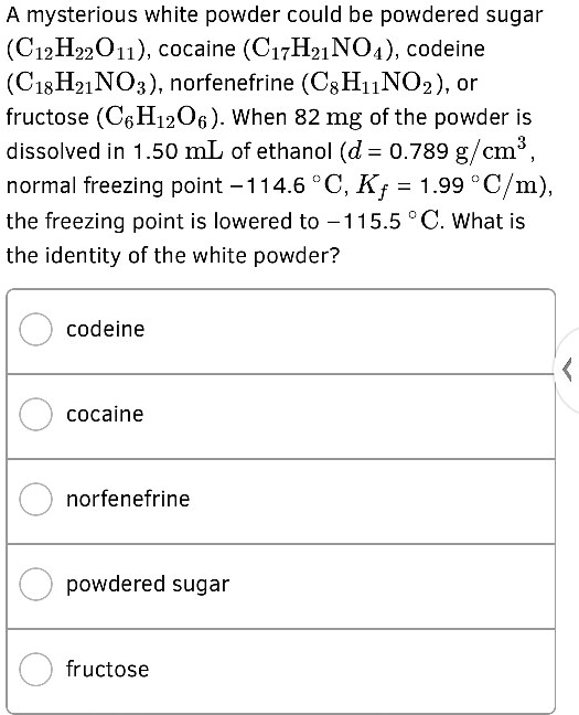 Mysterious white powder could be powdered sugar (C12H22O11), cocaine ...