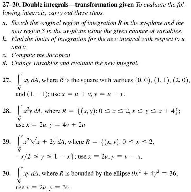 SOLVED: 27-30. Double integrals transformation given To evaluate the fol- lowing integrals ...