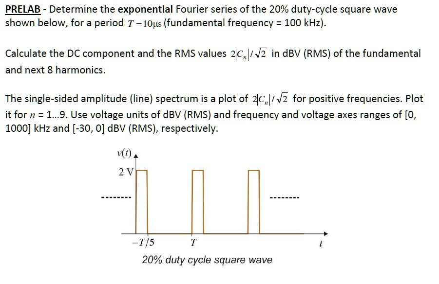 PRELAB - Determine the exponential Fourier series of the 20% duty-cycle ...