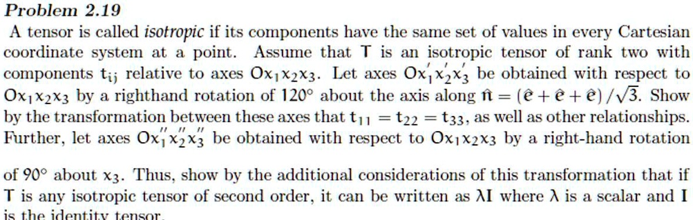 problem 219 a tensor is called isotropic if its components have the ...