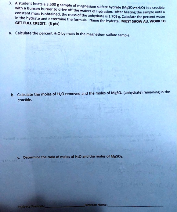 SOLVED: student heats 500 sample of with Bunsen burner magnesium sulfate hydrate (MgSO "xH-O) in ...