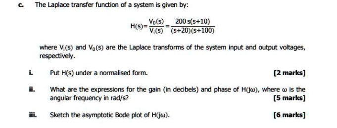 SOLVED: The Laplace transfer function of a system is given by: Vo(s) = 200s(s+10) / H(s) = V(s ...