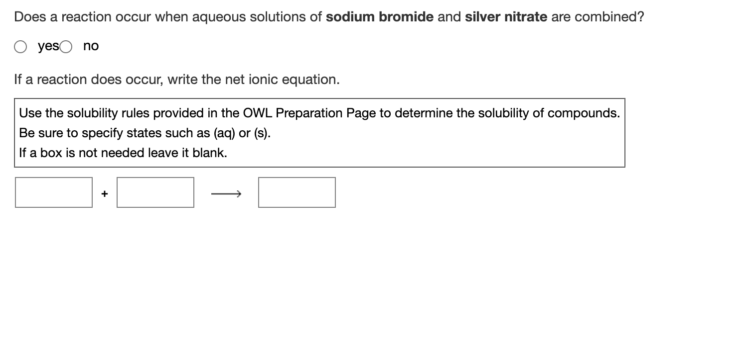 Does a reaction occur when aqueous solutions of sodium bromide and ...