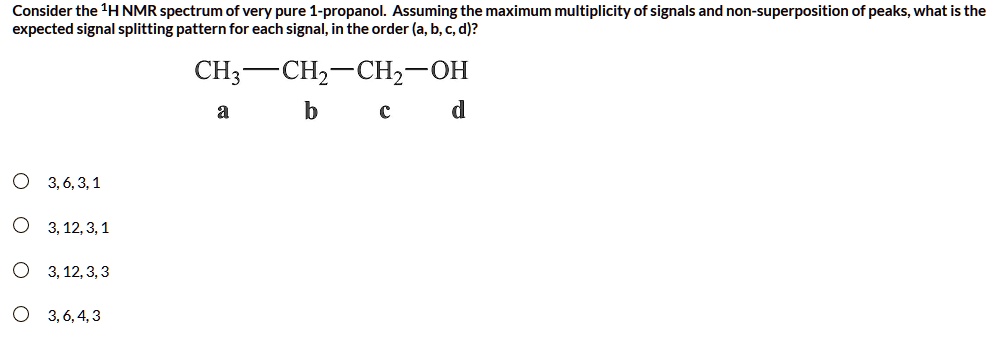 consider the 1hnmr spectrum of very pure 1 propanol assuming the ...