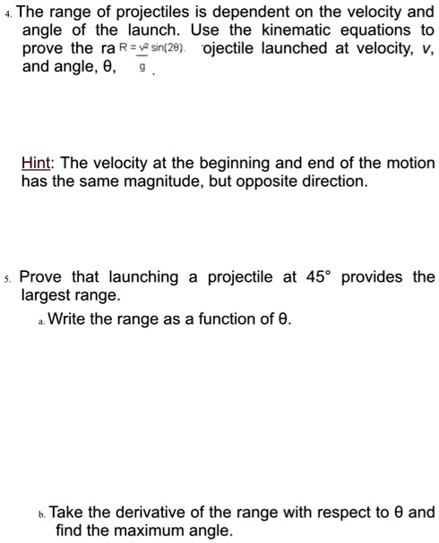 SOLVED: The range of projectiles is dependent on the velocity and angle of the launch. Use the ...